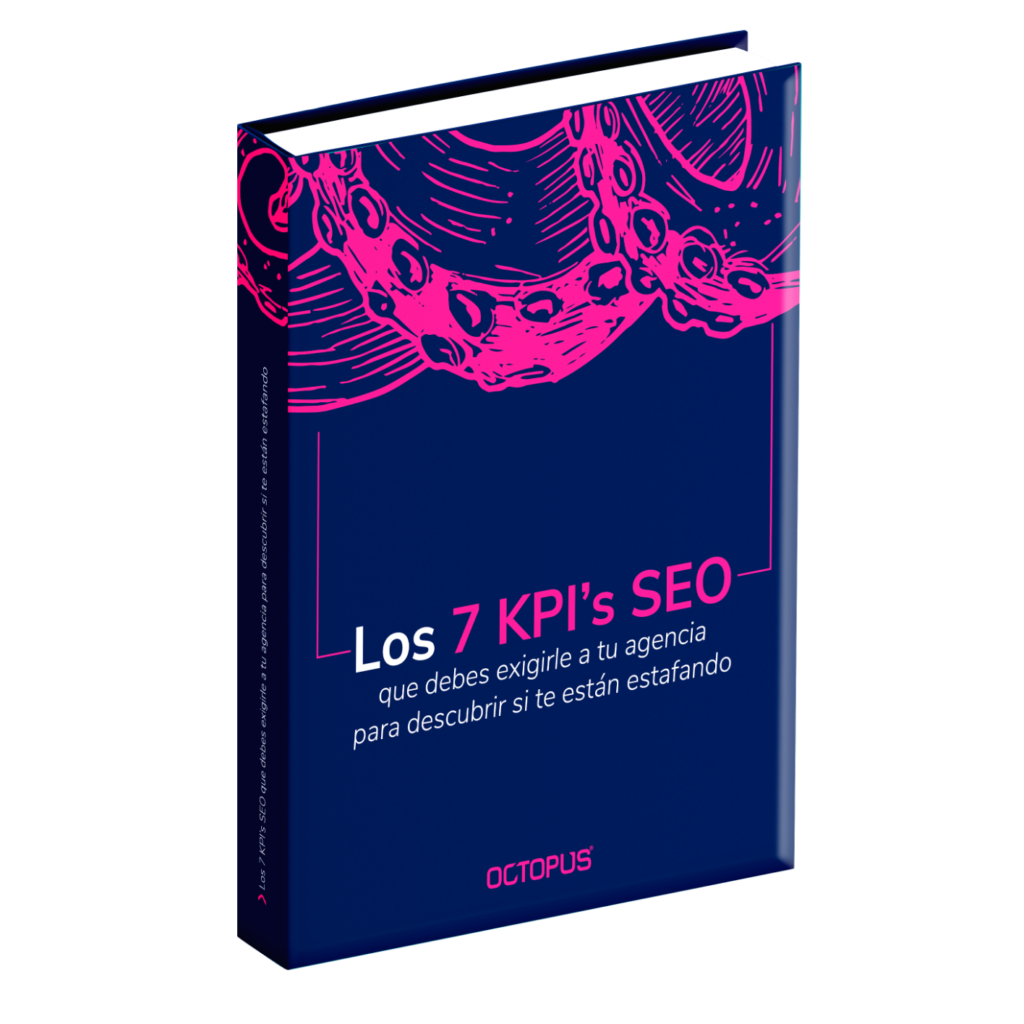 eBook gratuito: Los 7 KPI’s SEO que debes exigirle a tu agencia